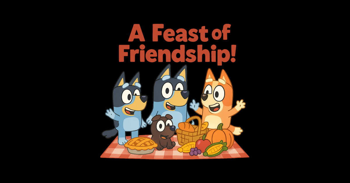 🍂 Bluey Thanksgiving – A Feast of Friendship! - Bluey Thanksgiving ...