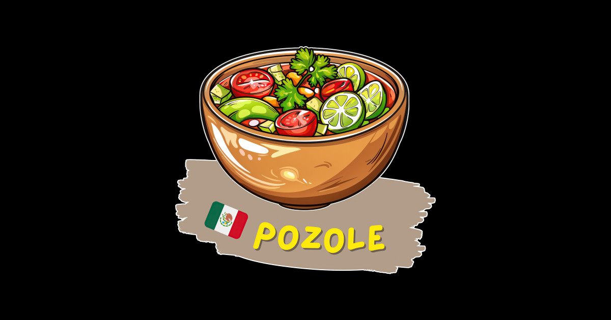 Pozole | Traditional Mexican cuisine - Pozole - Sticker | TeePublic