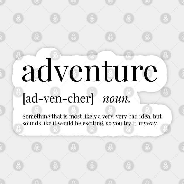 Adventure Definition - Adventure - Sticker | TeePublic
