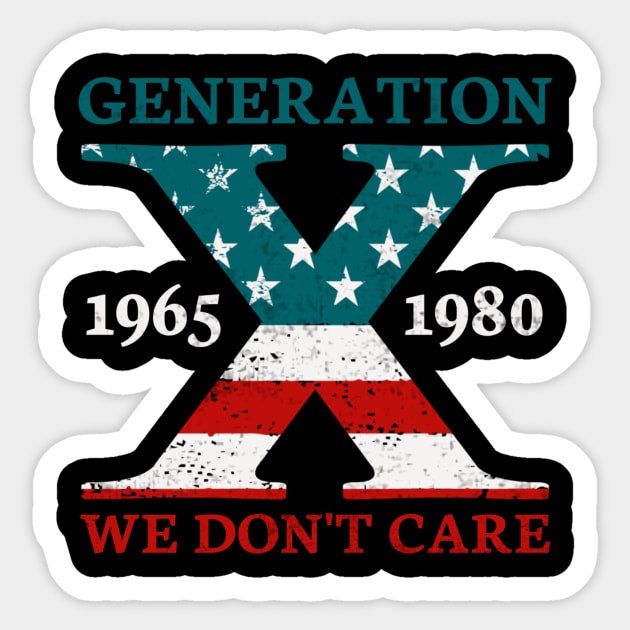 Gen X We Dont Care Funny Retro USA Generation X - Gen X - Sticker ...