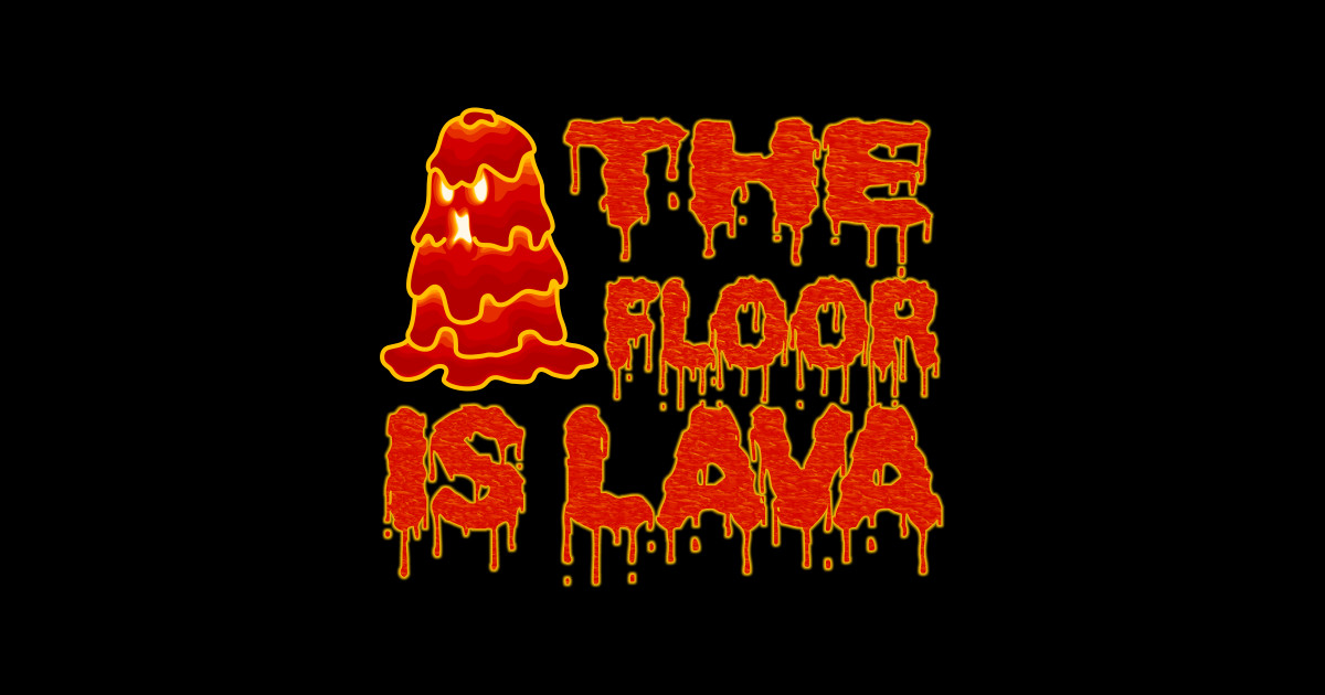 Funny The Floor Is Lava Meme Internet Trend - Lava - Sticker | TeePublic