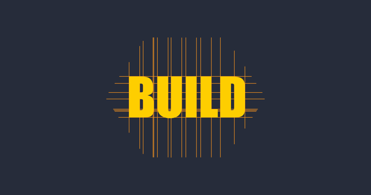 Build - Building - T-Shirt | TeePublic