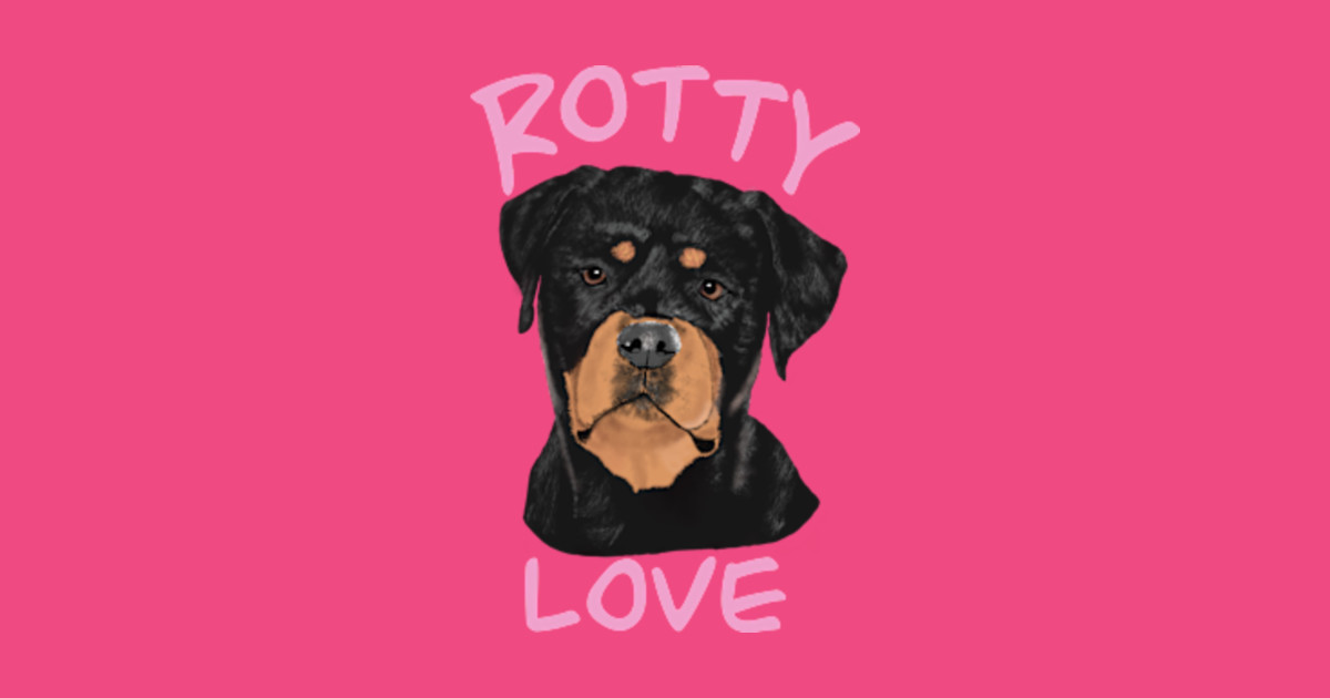 Rotty Love - Rottweiler Dog - T-Shirt | TeePublic