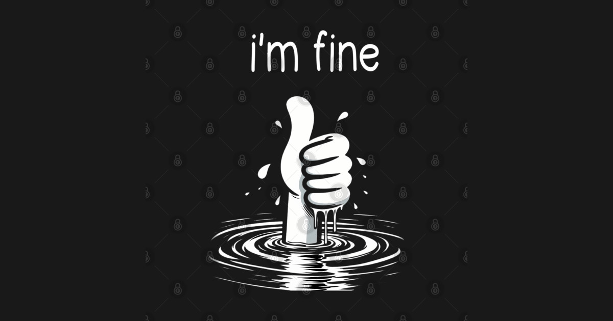 I'M Fine Drowning Meme Funny Tee Hilarious Humor - Im Fine Drowning ...