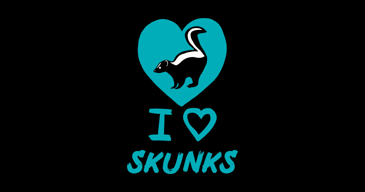I Love Skunks for Skunk Lovers - Skunk Lover - Sticker | TeePublic