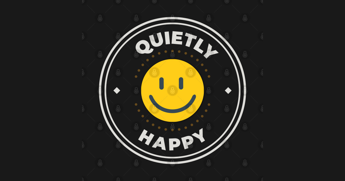 Quietly happy round logo - Quietly Happy - T-Shirt | TeePublic