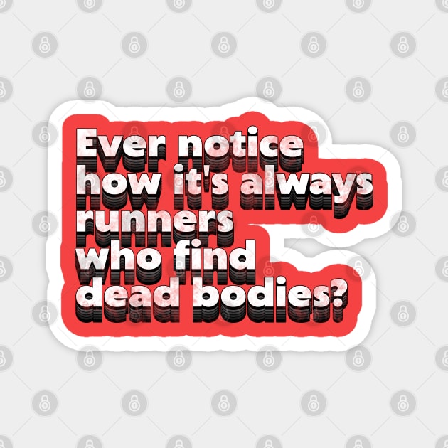 Runners Find Dead Bodies ))(( Running Quote Typography - Runner Gift ...