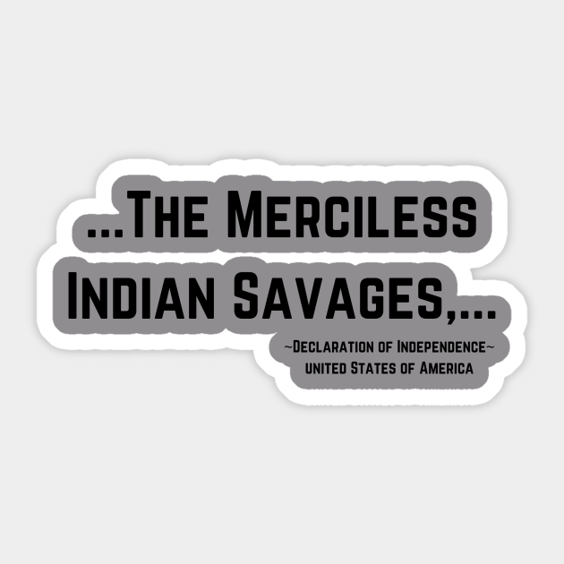 The Merciless Indian Savages - Native American - Sticker | TeePublic