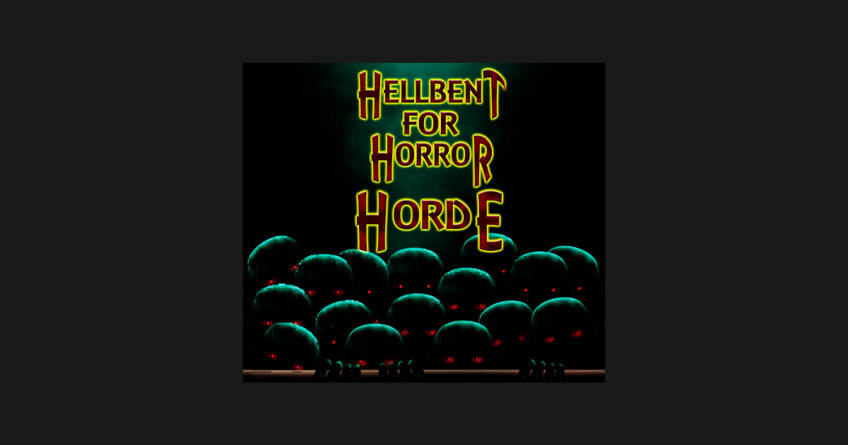 H4H Horde - Hellbent For Horror - T-Shirt | TeePublic