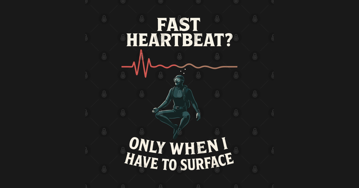 Fast Heartbeat Diving Ocean Diver - Diver - T-Shirt | TeePublic