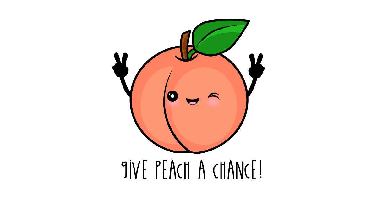 Give Peach (peace) A Chance! - Peaches - T-Shirt | TeePublic