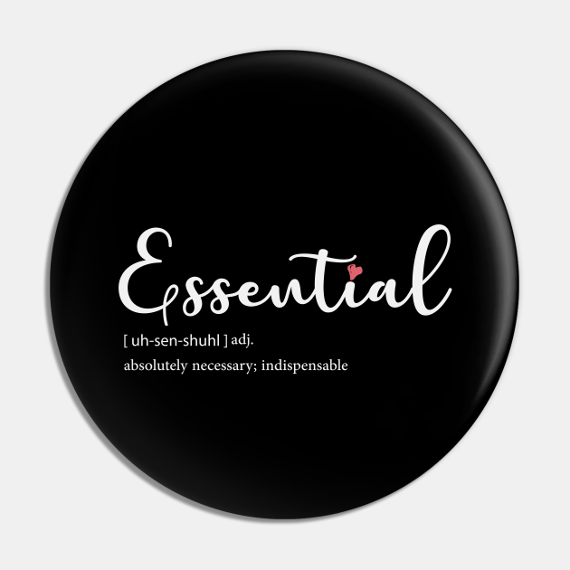 Essential Definition Essential Employee Meme Pin TeePublic essential-definition-essential-employee-meme-pin-teepublic
