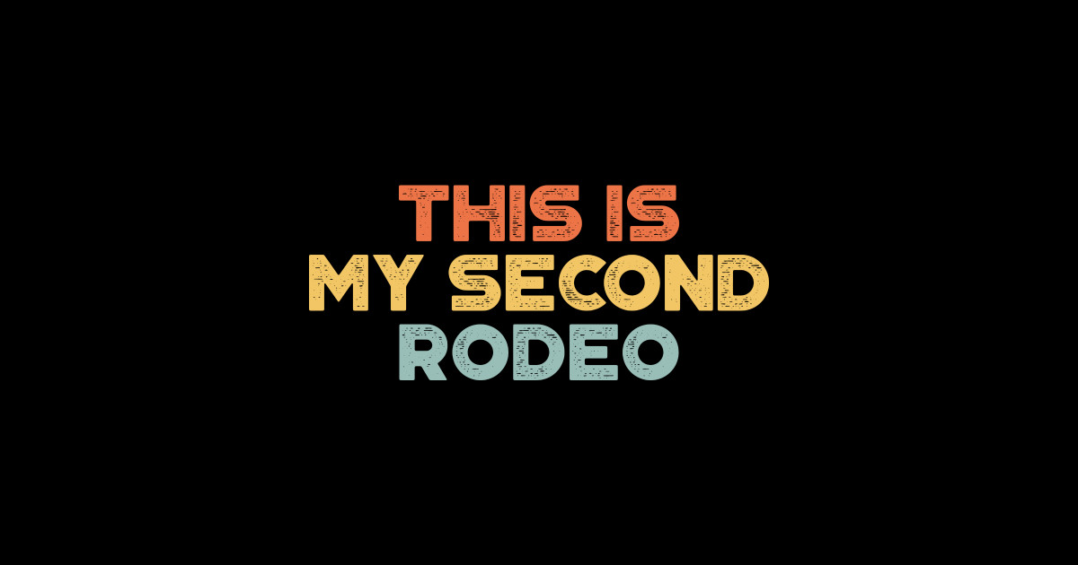 This Is My Second Rodeo Sunset Funny - Funny - Sticker | TeePublic