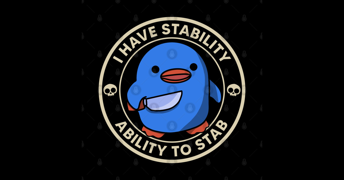 I Have Stability ( Ability To Stab ) - Funny Duck - Sticker | TeePublic