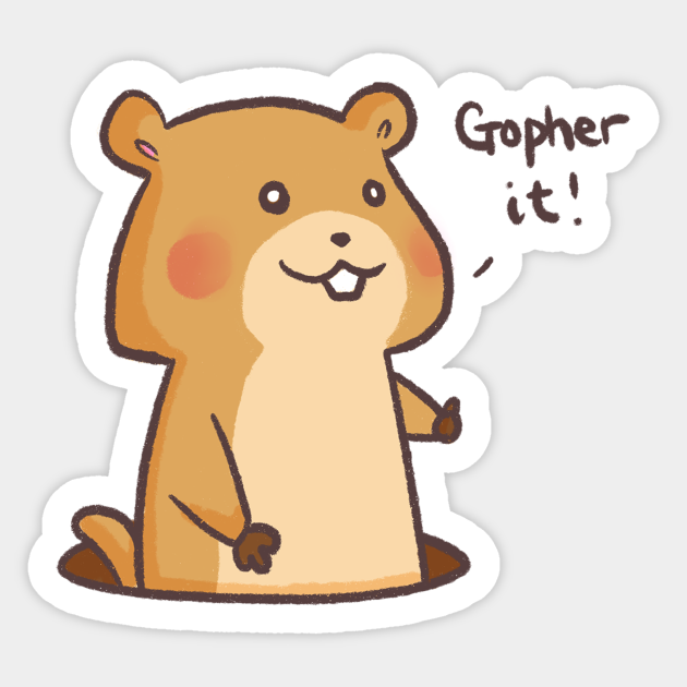 Gopher It - Gopher It - Sticker | TeePublic