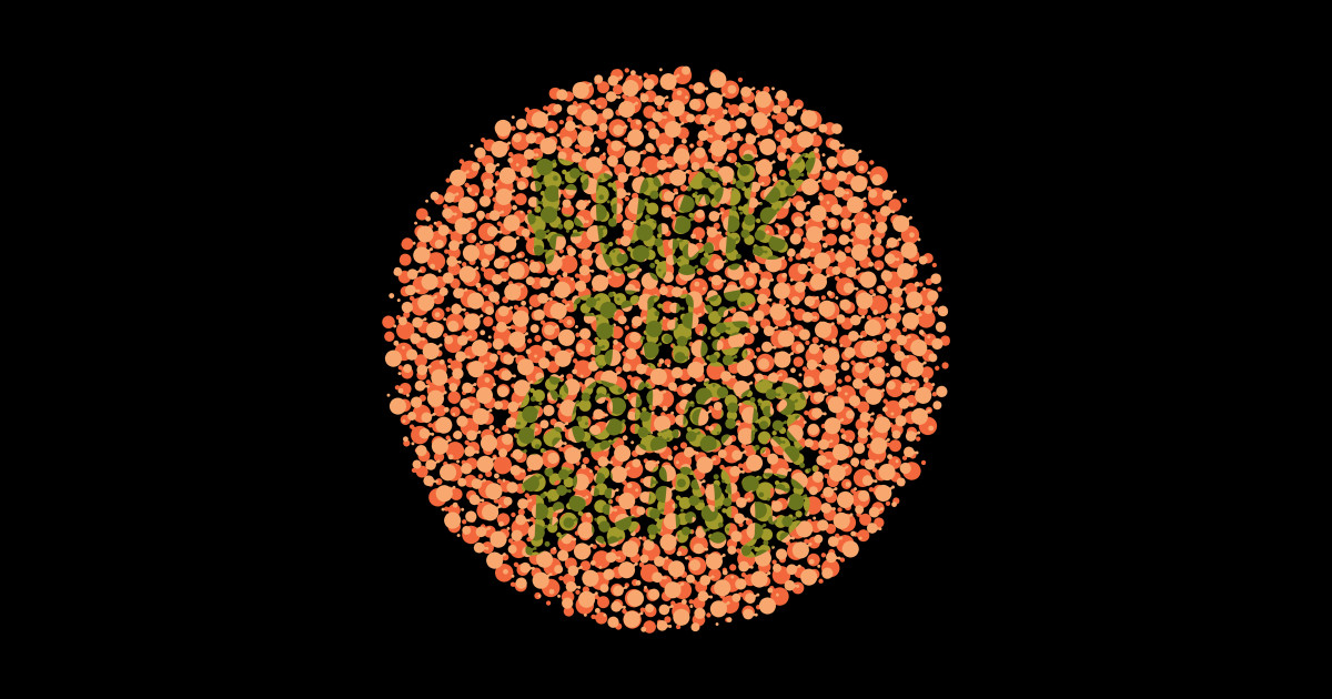 Color Blind Awareness Color Blindness Fck The Color Blind - Color ...