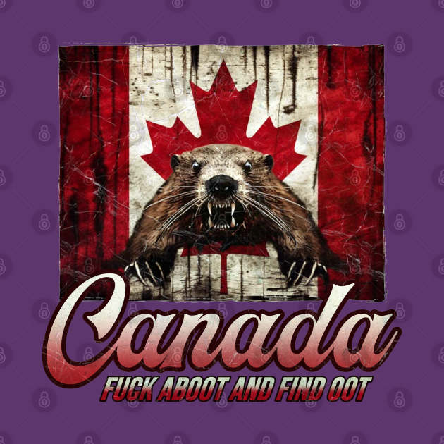 Canada - Fuck Aboot & Find Oot - Canada - T-Shirt | TeePublic