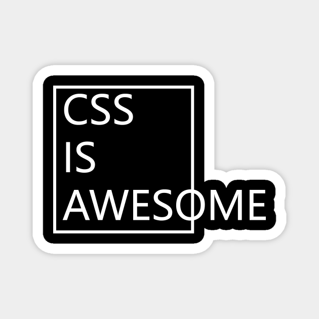 CSS IS AWESOME - Css Is Awesome - Magnet | TeePublic