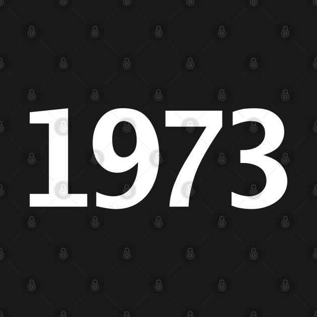 1973 Minimal Typography Vintage Retro White Text - 1973 - T-Shirt ...