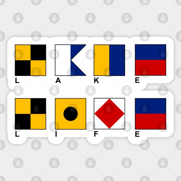Lake Life and Nautical Flags - Lake Life - Sticker | TeePublic