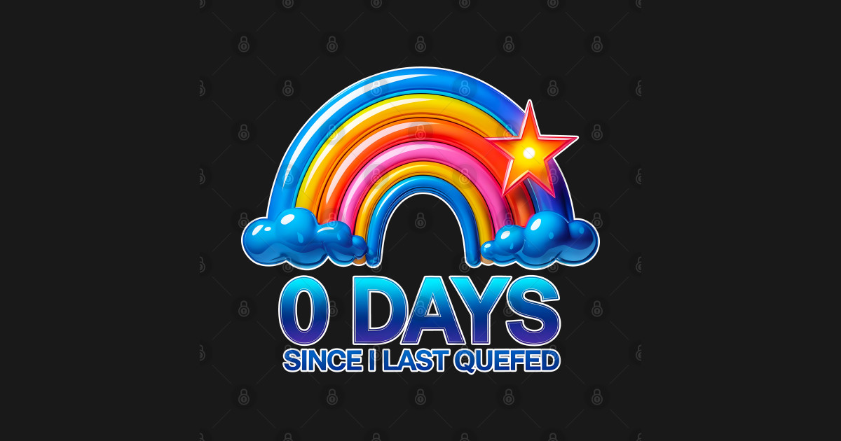 0 Days Since I Last Queefed - Funny Rainbow Design - Queef Humor Design ...