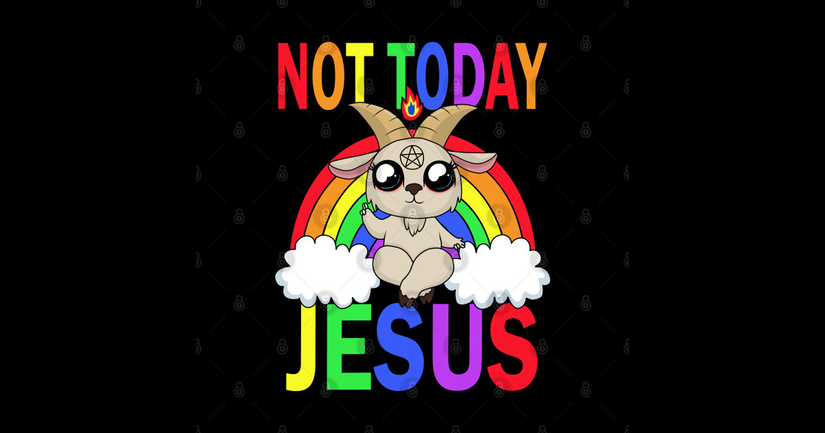 Not today Jesus - Not Today Jesus - T-Shirt | TeePublic