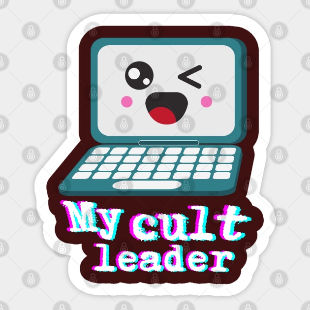 My Cult Leader Meme Kawaii Laptop - Computers - Sticker | TeePublic