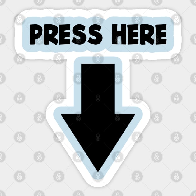 PRESS HERE - Press Here - Sticker | TeePublic