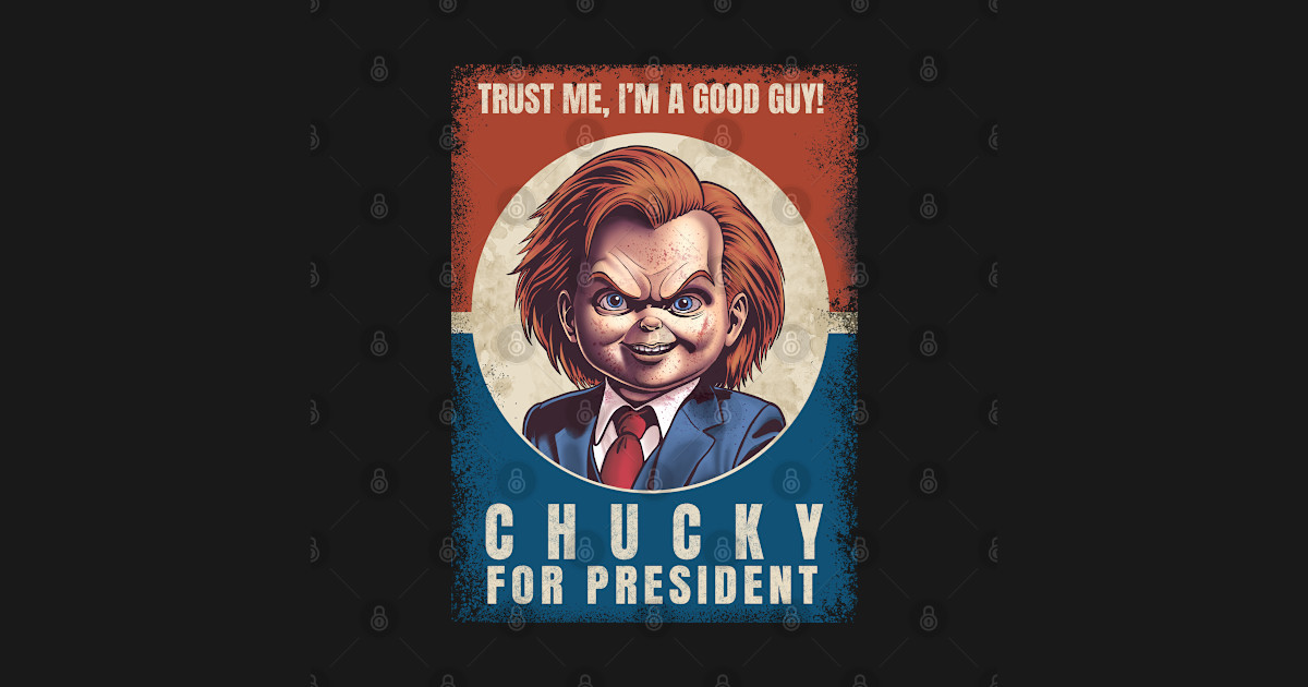 Chucky For President - Chucky - T-Shirt | TeePublic
