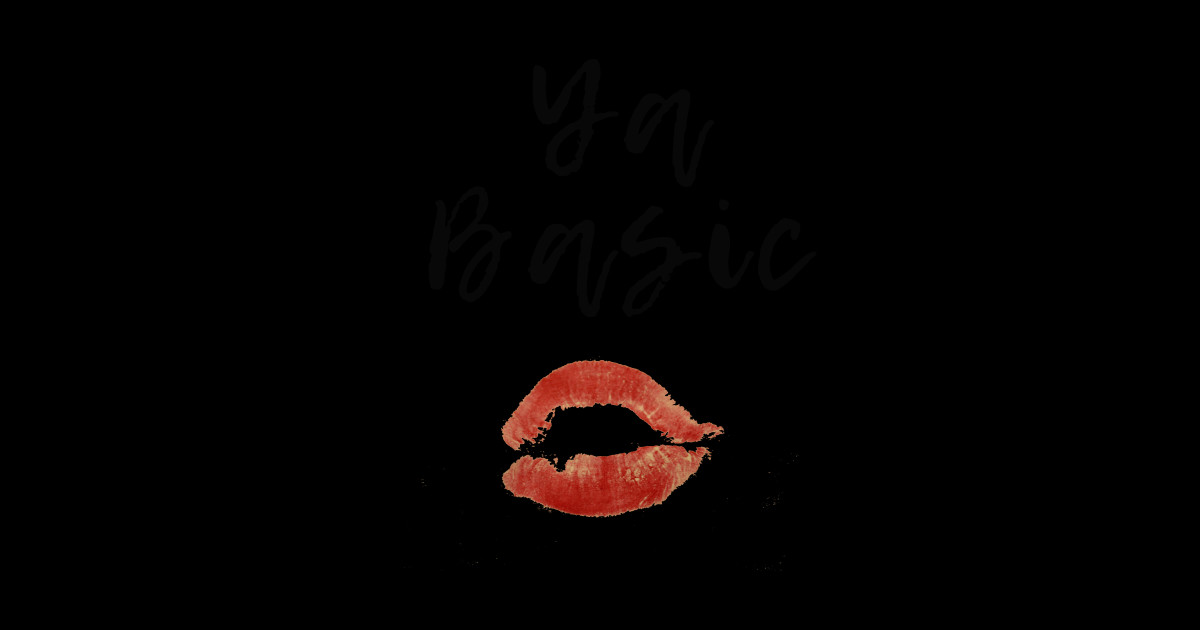 Ya Basic - Ya Basic - Sticker | TeePublic