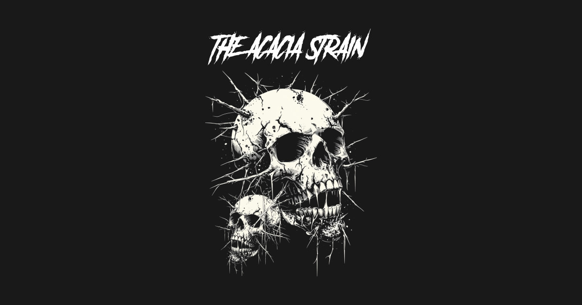 THE ACACIA STRAIN BAND FAN ART - The Acacia Strain Band Fan Art - T ...