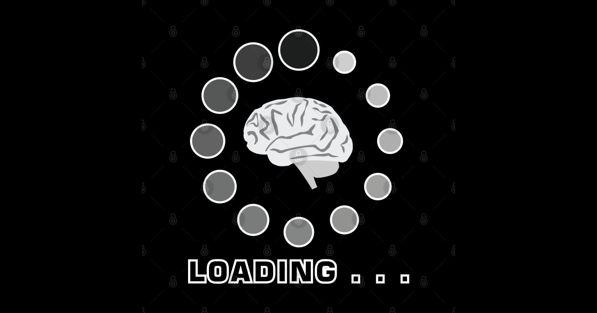 Brain Is Loading - Fun - Sticker | TeePublic