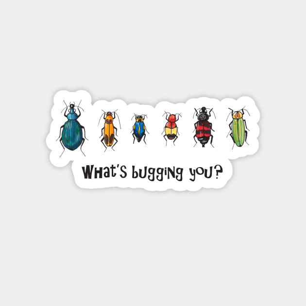 What's bugging you - funny illustration with bugs - Bug - Magnet ...