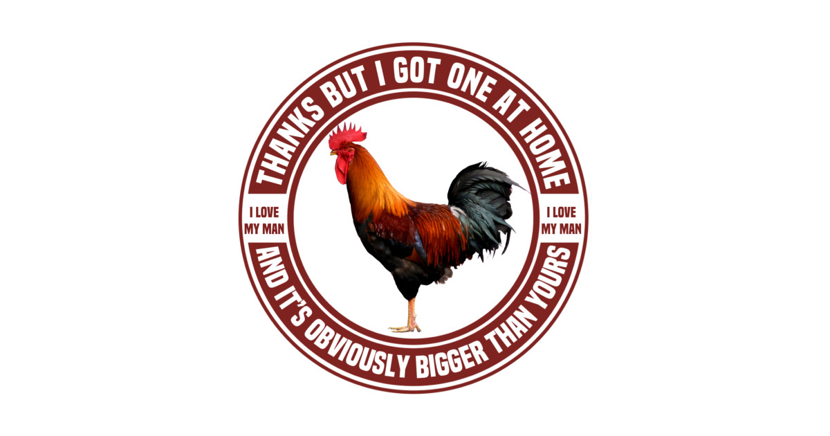 My Man Has Big Cock Cock Jokes T Shirt Teepublic