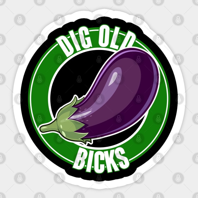 DIG OL BICKS - Meme - Sticker | TeePublic