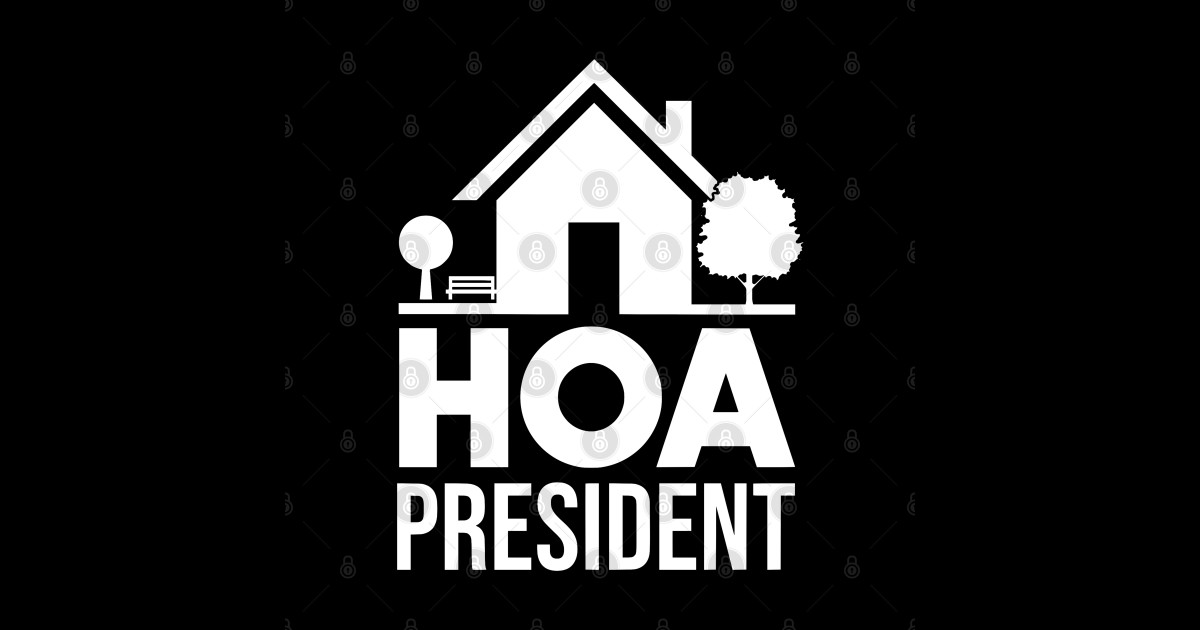 HOA Homeowners Association President - Hoa - Sticker | TeePublic