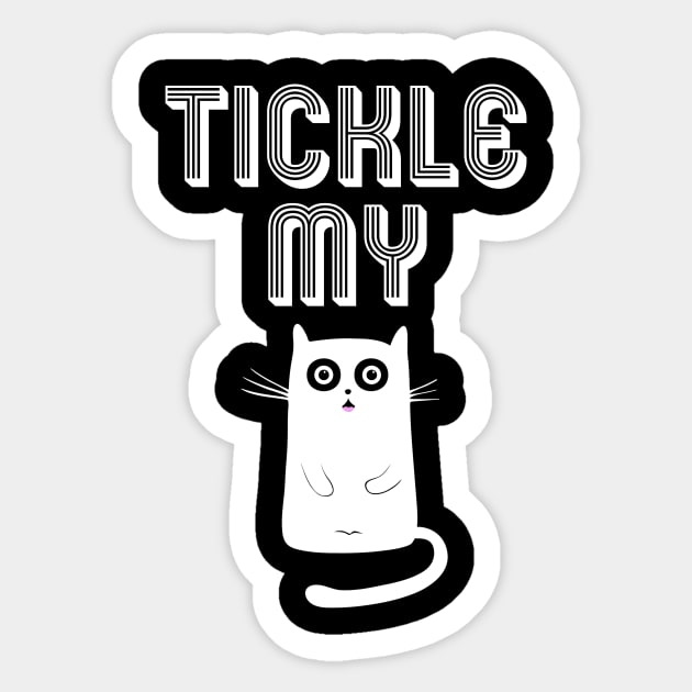 TICKLE MY PUSSYCAT - Tickle My Pussy - Sticker | TeePublic