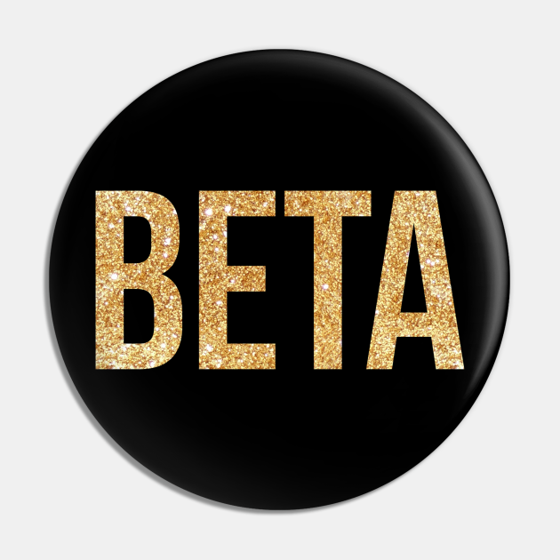 Gold Beta - Beta - Pin | TeePublic