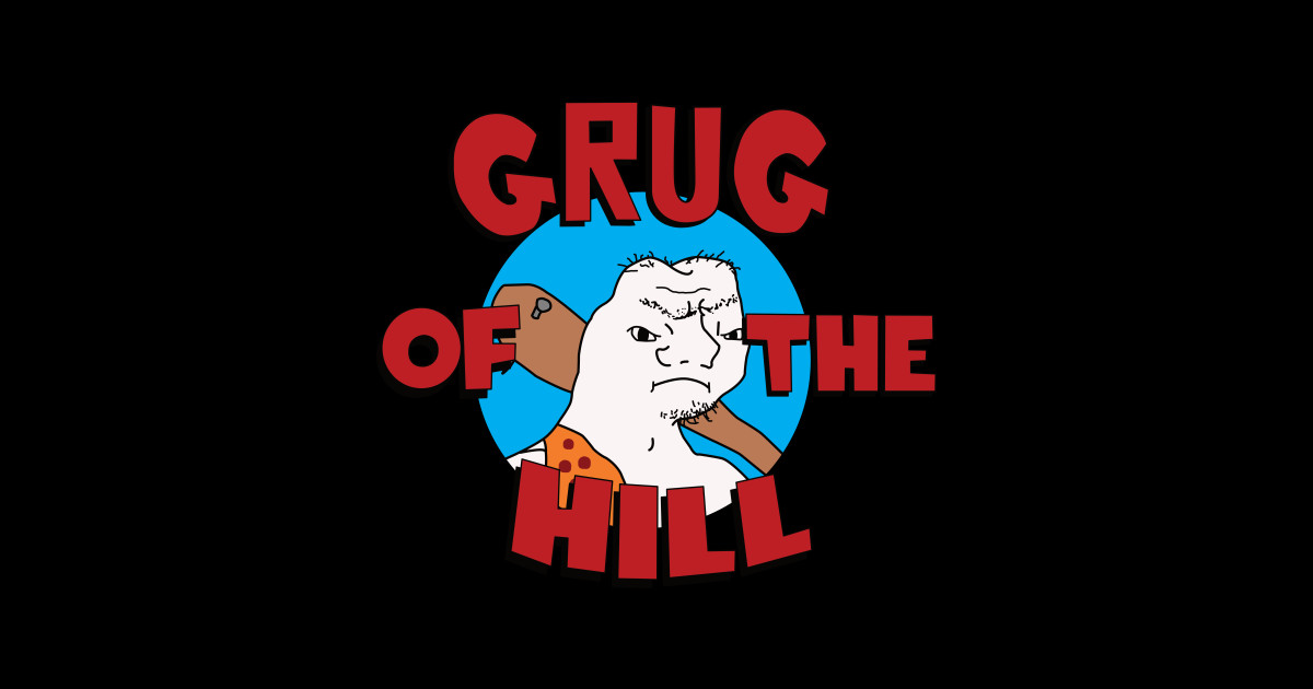 Grug of the Hill - Wojak Meme - Sticker | TeePublic