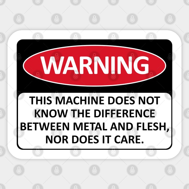 Warning This Machine Does Not Know The Difference Between Metal And ...