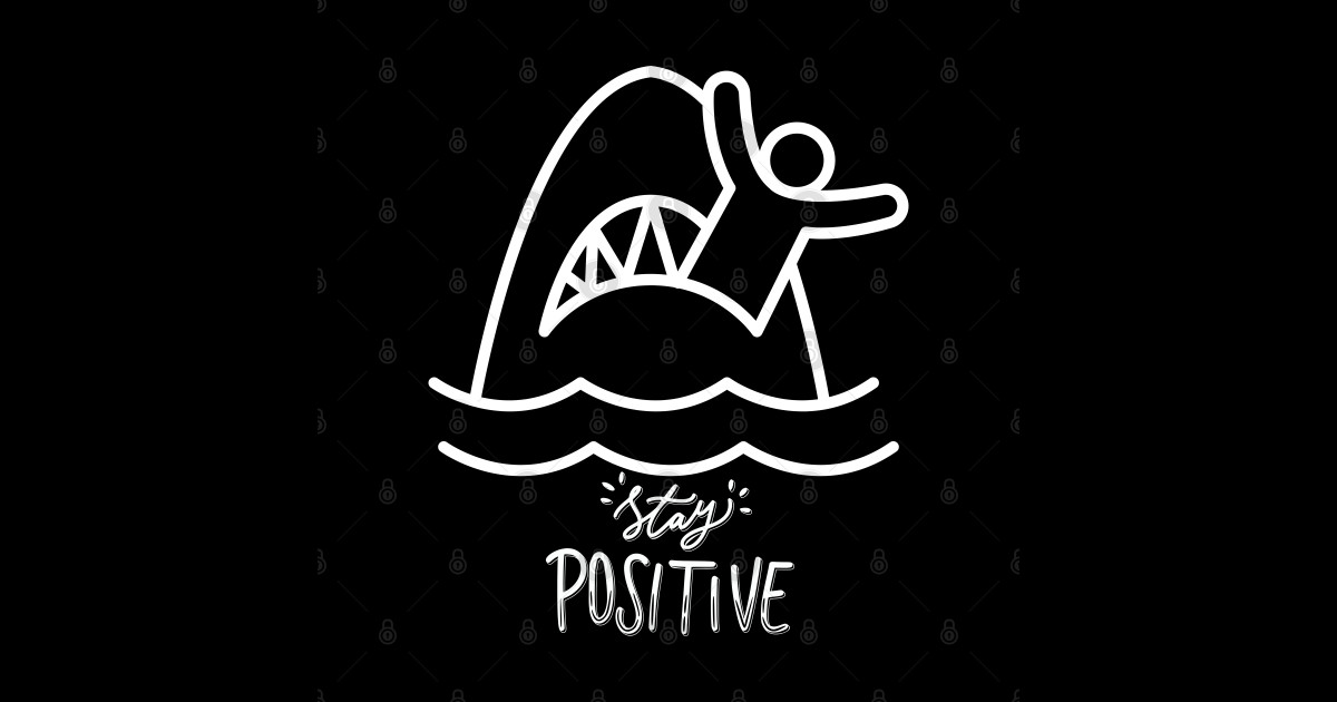Stay Positive Shark Attack (White) - Shark - Sticker | TeePublic