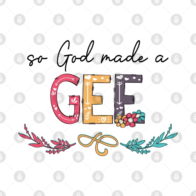 So God Made A Gee Happy Mother's Day - Happy Mothers Day - T-Shirt ...