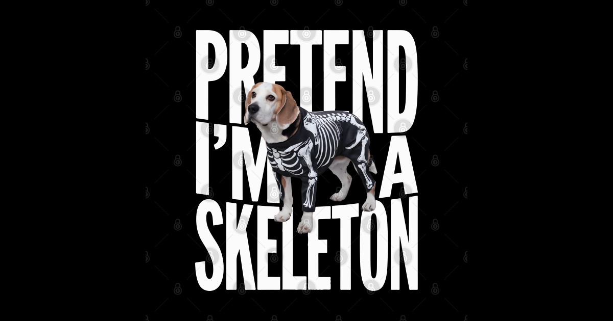 Skeletal Beagle 'PRETEND I'M A SKELETON' - Skeletal Beagle - Sticker ...