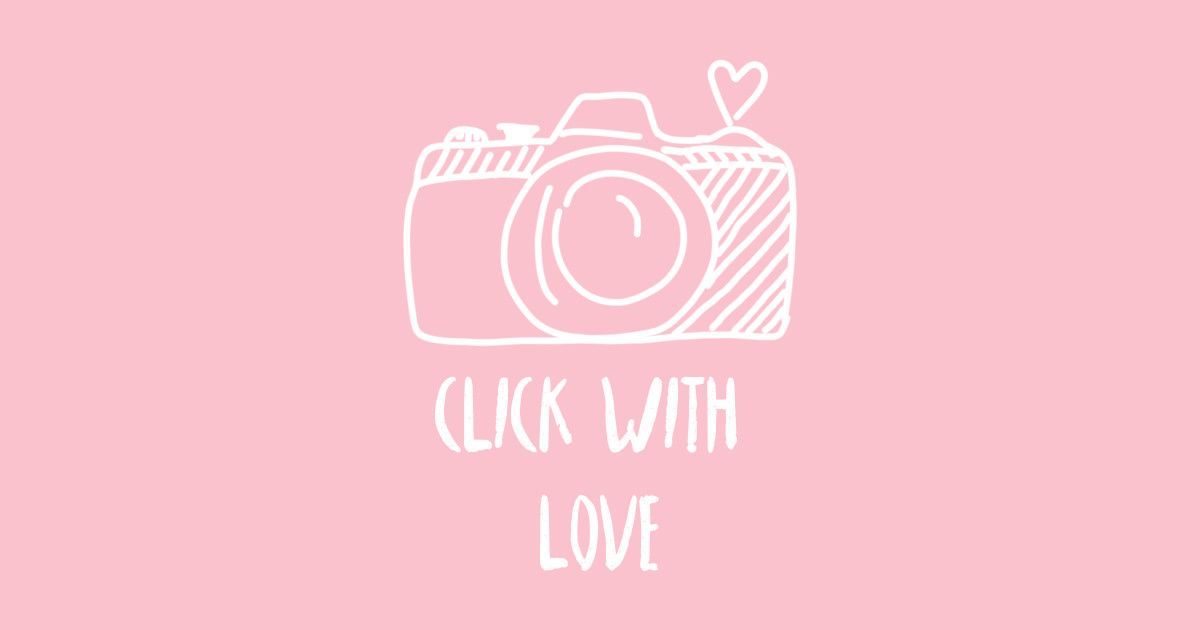 Click with LOVE - Photography Lovers - T-Shirt | TeePublic