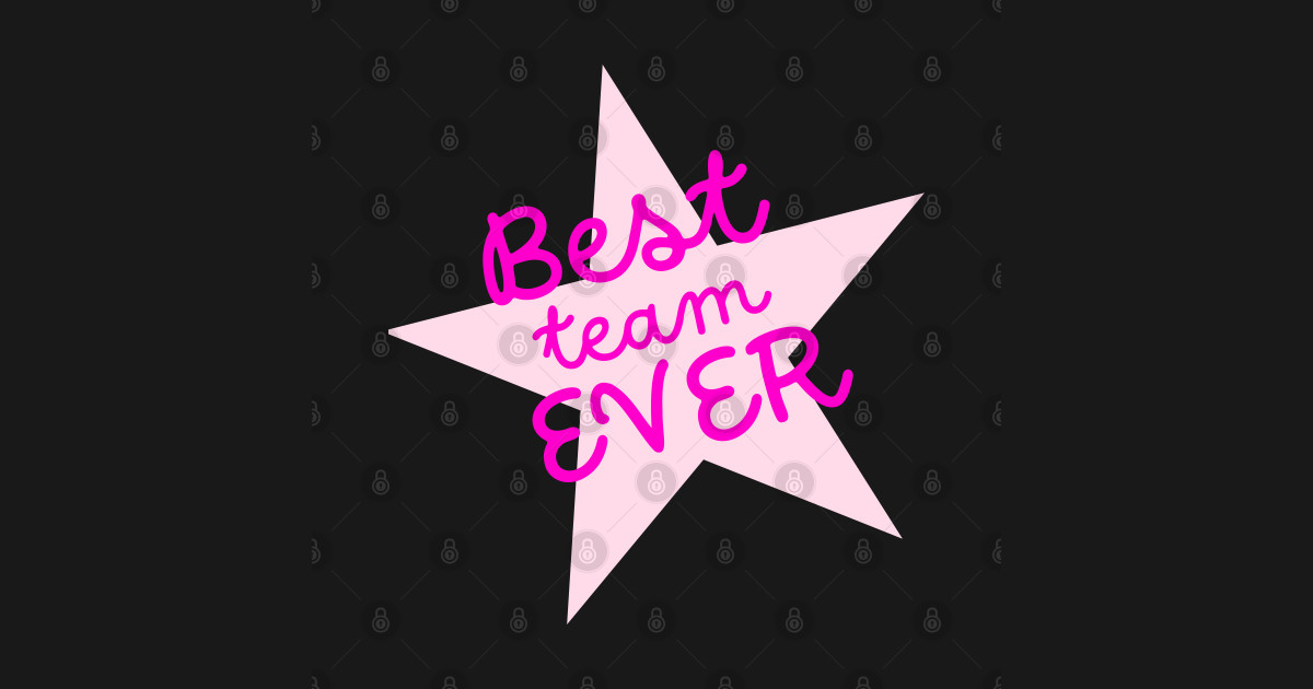 Best Team Ever, Teamwork, Great Team - Teamwork - T-Shirt | TeePublic