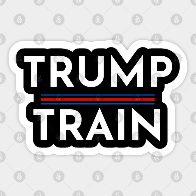 All Aboard the Trump Train - Trump - Sticker | TeePublic