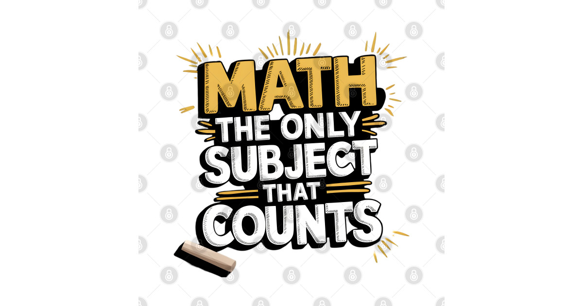 Funny Math Joke - The Only Subject That Counts - Funny Math Joke - T ...