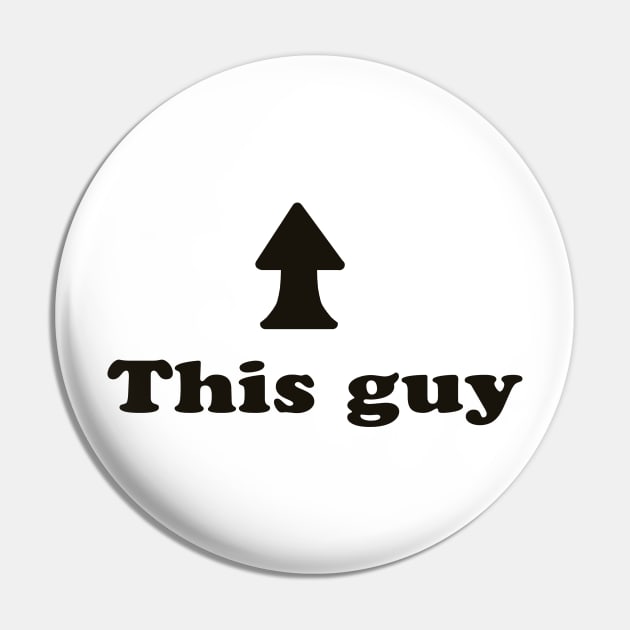 This guy (arrow) - Who Farted - Pin | TeePublic