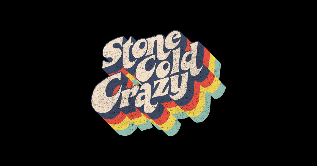 Stone Cold Crazy - Stone Cold - Sticker | TeePublic