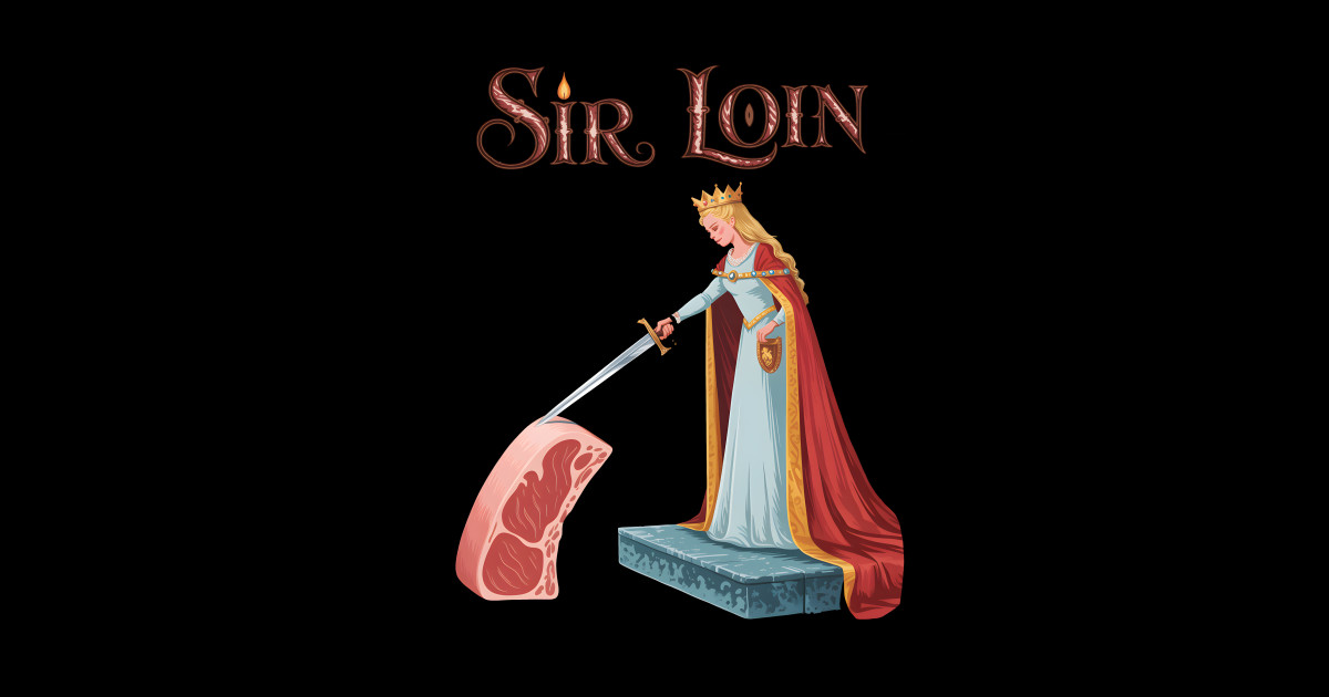 Sir Loin - Funny Medieval Memeshirt - Sir Loin - Sticker | TeePublic